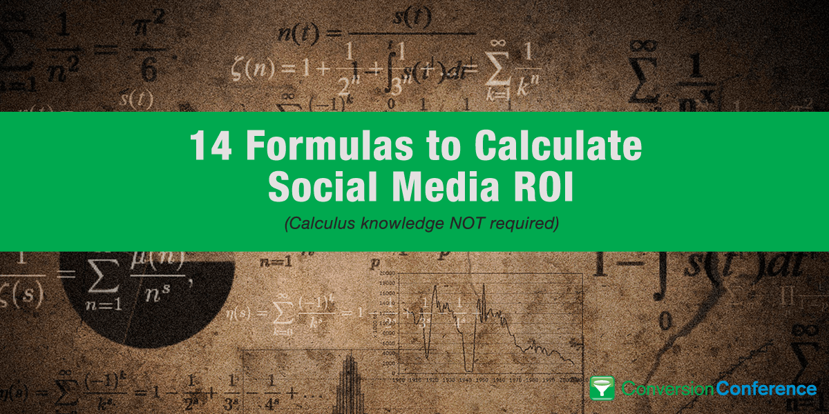 Social Media ROI: 14 Formulas to Measure Social Media Benefits