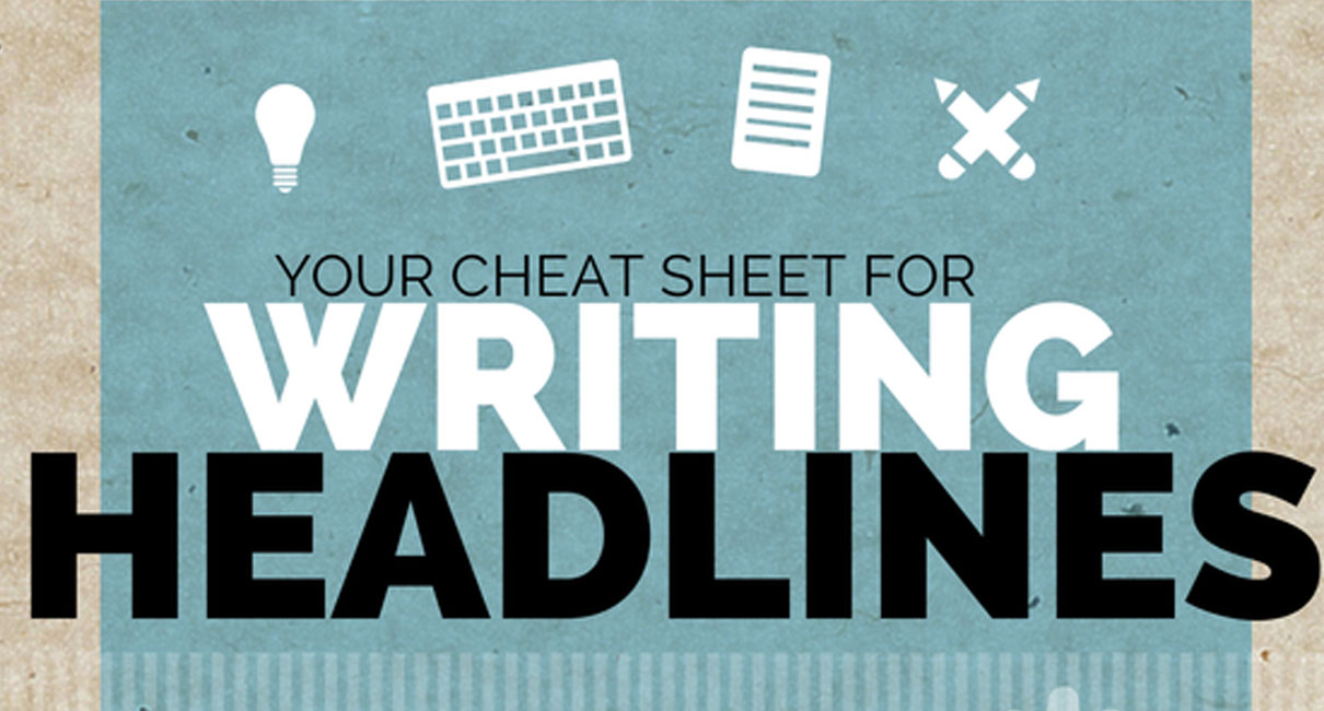 The Ultimate Cheat Sheet for Writing Compelling Headlines [Infographic]