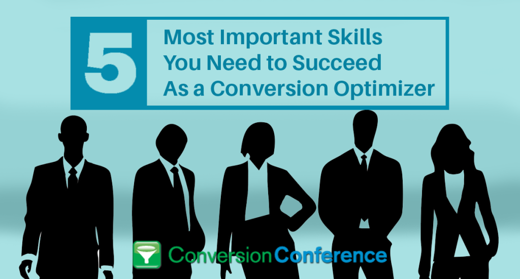 5 Most Important Skills You Need As a Conversion Optimizer | CRO